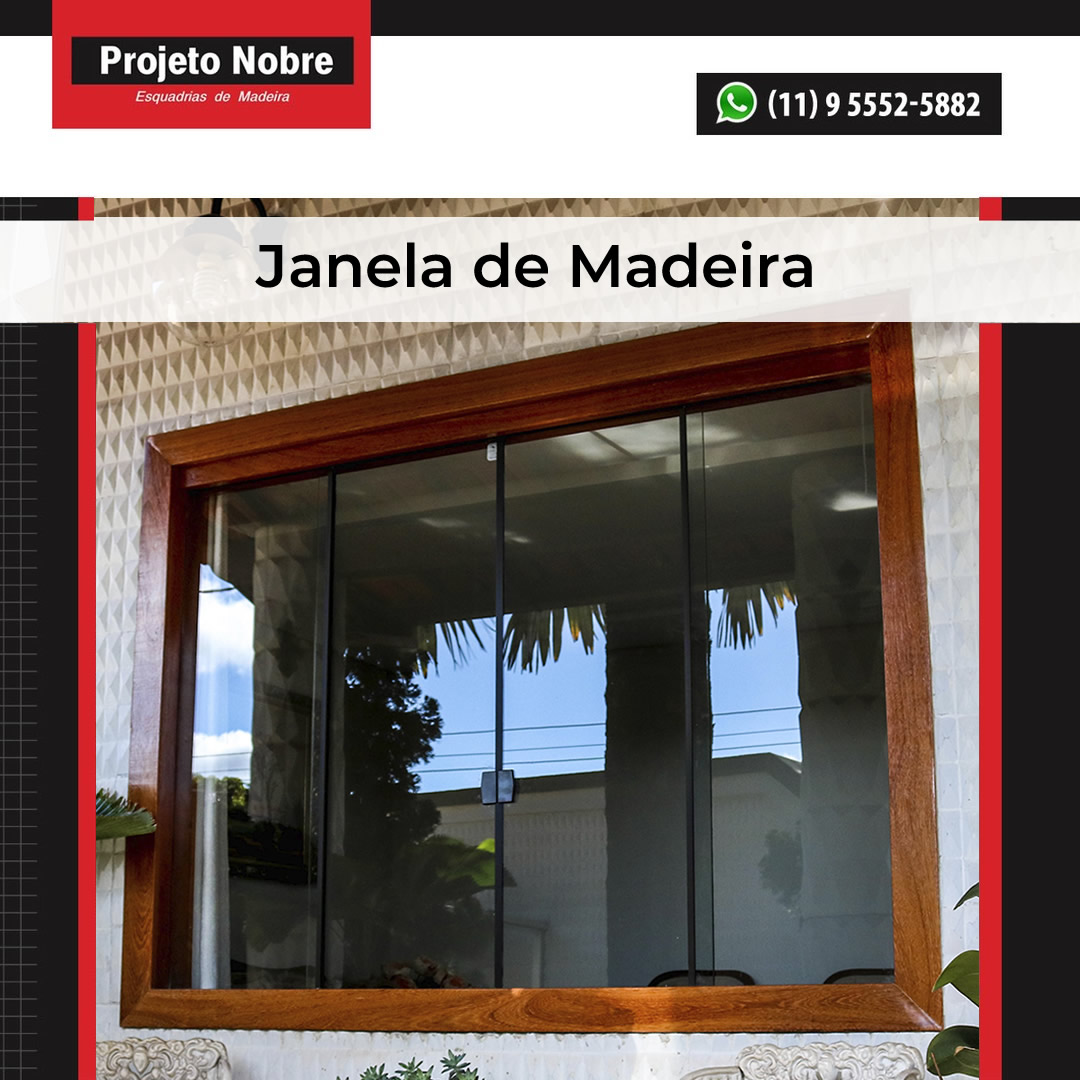 Janela de Madeira - Projeto Nobre - Esquadrias de Madeira